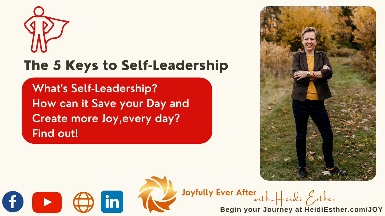 The 5 Keys of Self-Leadership | Heidi Esther